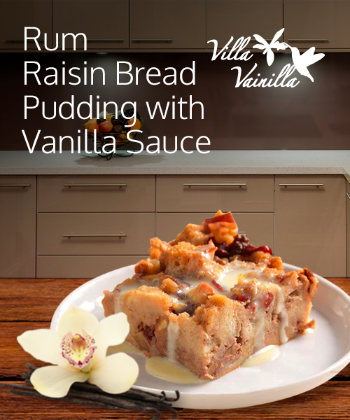 Rum Raisin Bread Pudding with Warm Vanilla Sauce – Villa Vainilla